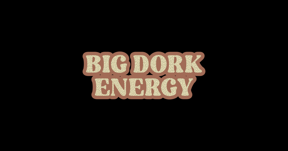 Big Dork Energy 80s Retro Style - Dork Pride - Sticker | TeePublic