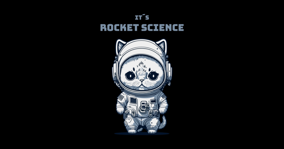 it´s rocket science - cat astronaut - Rocket Science - Sticker | TeePublic