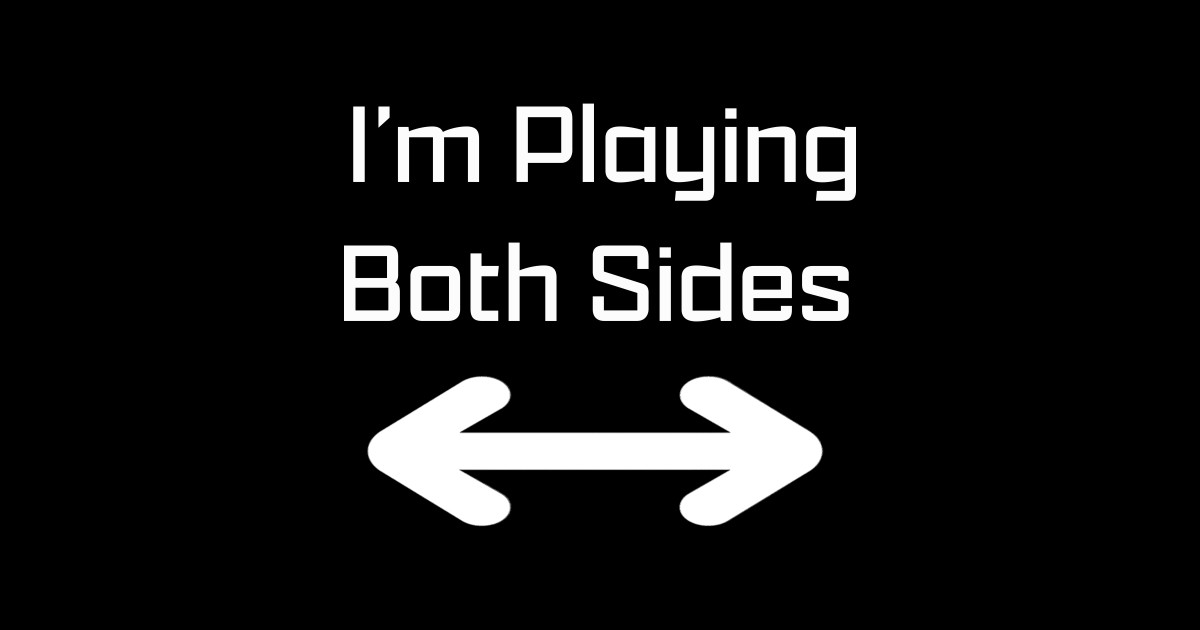 I'm Playing Both Sides - Always Sunny In Philadelphia - Sticker | TeePublic