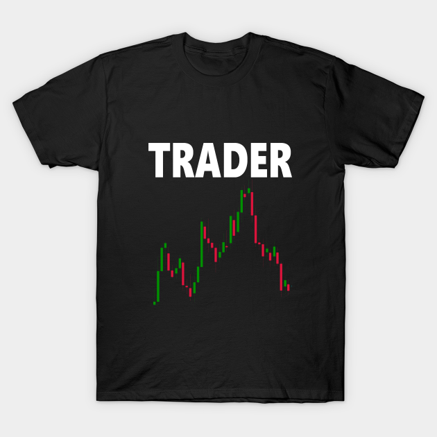 Trader Forex Market - Forex Trader - T-Shirt | TeePublic