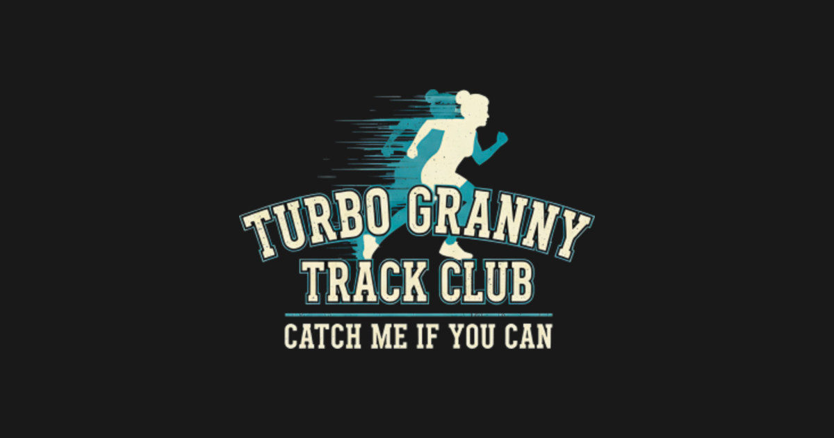 SEP-370 Fast Grandma Track Club Funny Running Meme Tee - Funny Running ...
