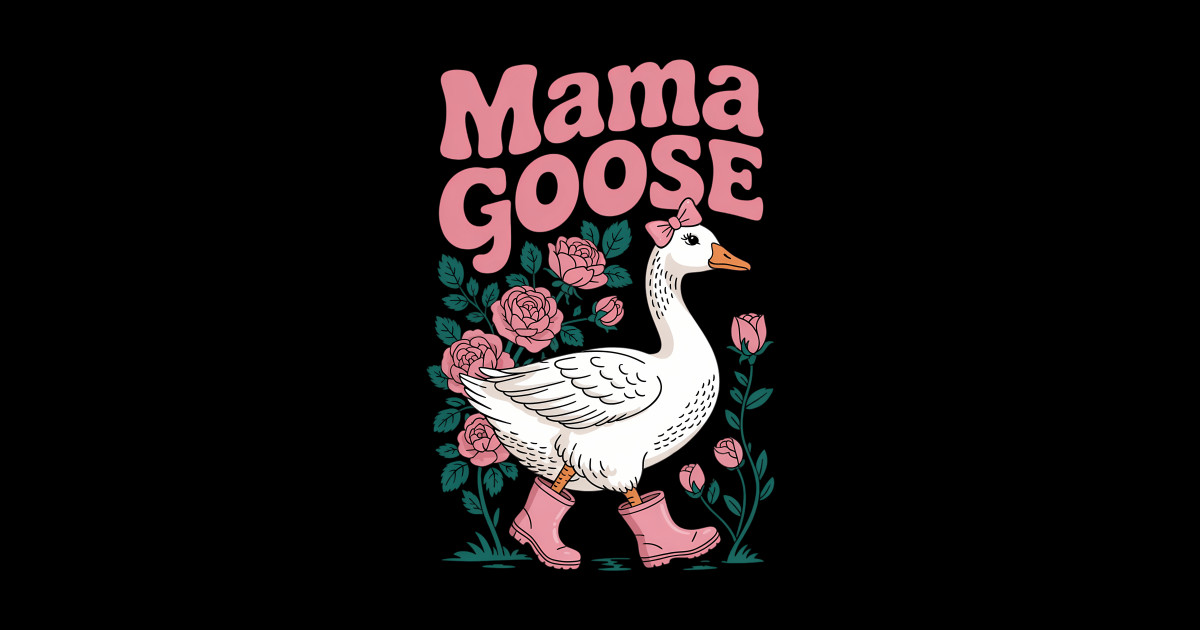 Mama Goose Mother's Day Floral Mama Silly Goose Mom Humor - Goose ...