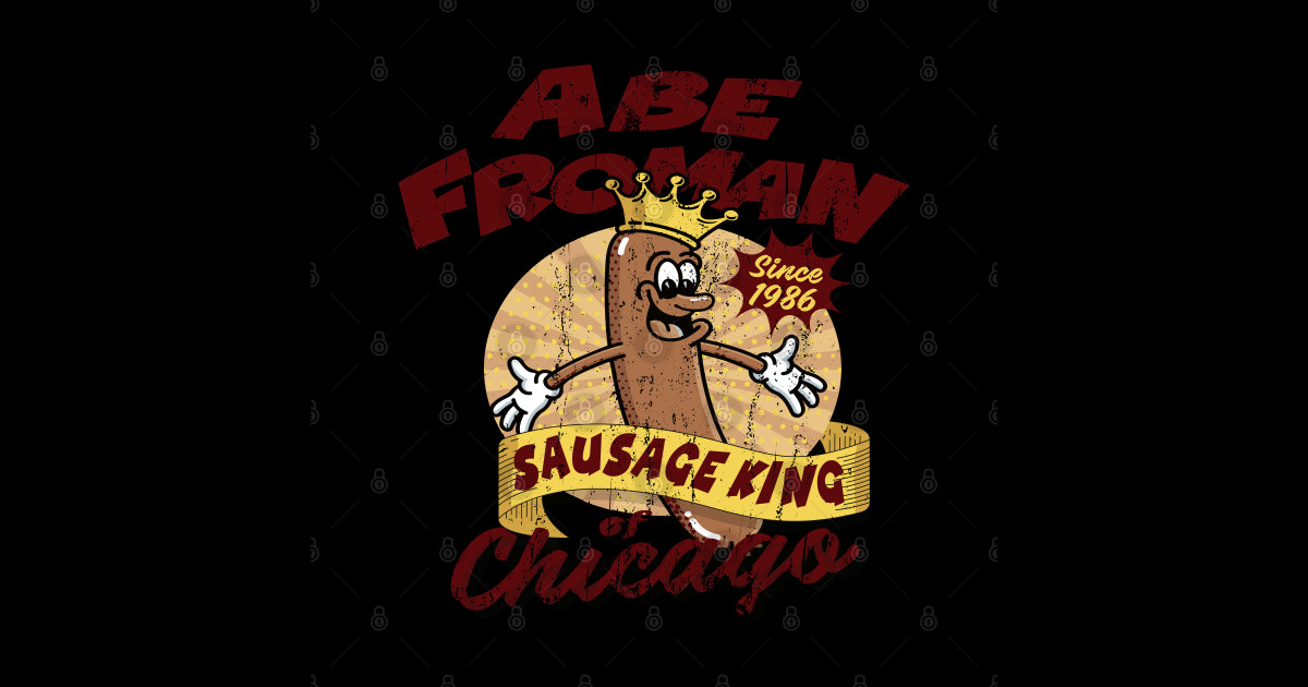 Abe Froman Sausage King of Chicago Retro 1986 - Abe Froman Sausage King ...