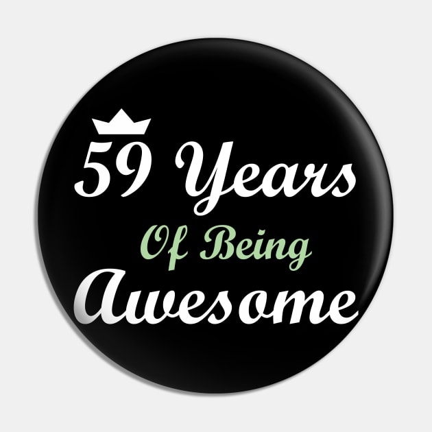 59 Years Of Being Awesome - 59 Years Old Birthday Gift - Pin | TeePublic