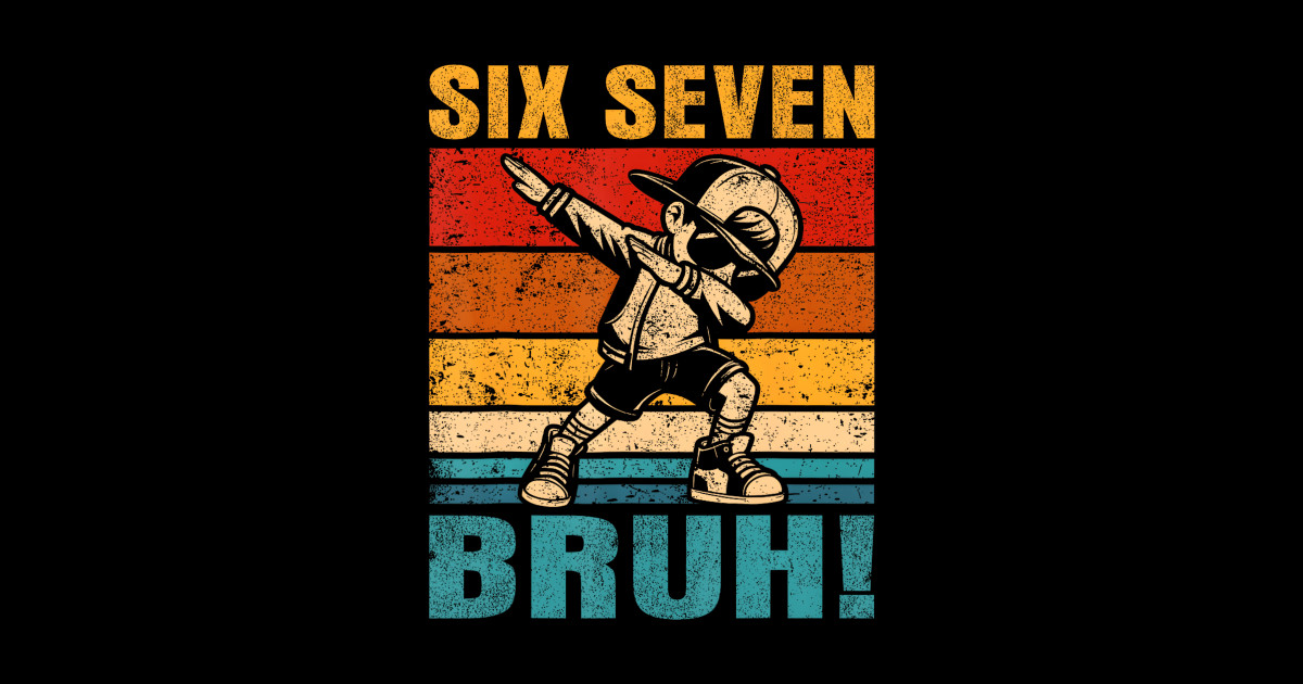 Six Seven Bruh Dabbing 67 Gen Alpha Slang - Funny Boy Meme - Sticker ...