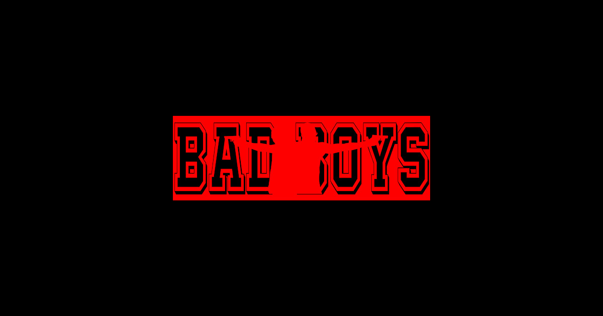bad boys - Bad Boys - Sticker | TeePublic