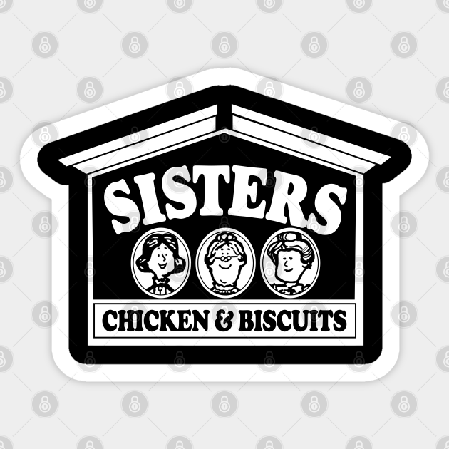 Sisters Chicken & Biscuits Restaurant - Sisters Chicken - Sticker ...