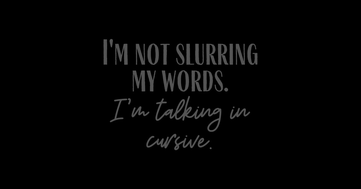 Talking in Cursive - Quote - Sticker | TeePublic