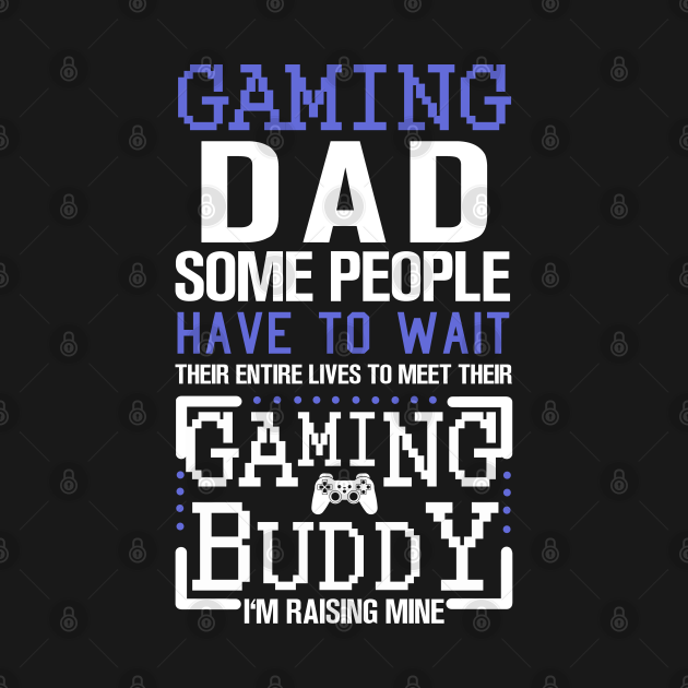 Gaming Dad - Video Games - T-Shirt | TeePublic Gaming Dad - Video Games - T-Shirt | TeePublic