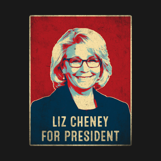 Liz Cheney For President 2024 - Liz Cheney For President 2024 - T-Shirt ...