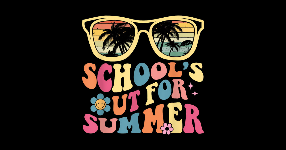 Last Day Of School School's Out For Summer Teacher - Summer Teacher ...
