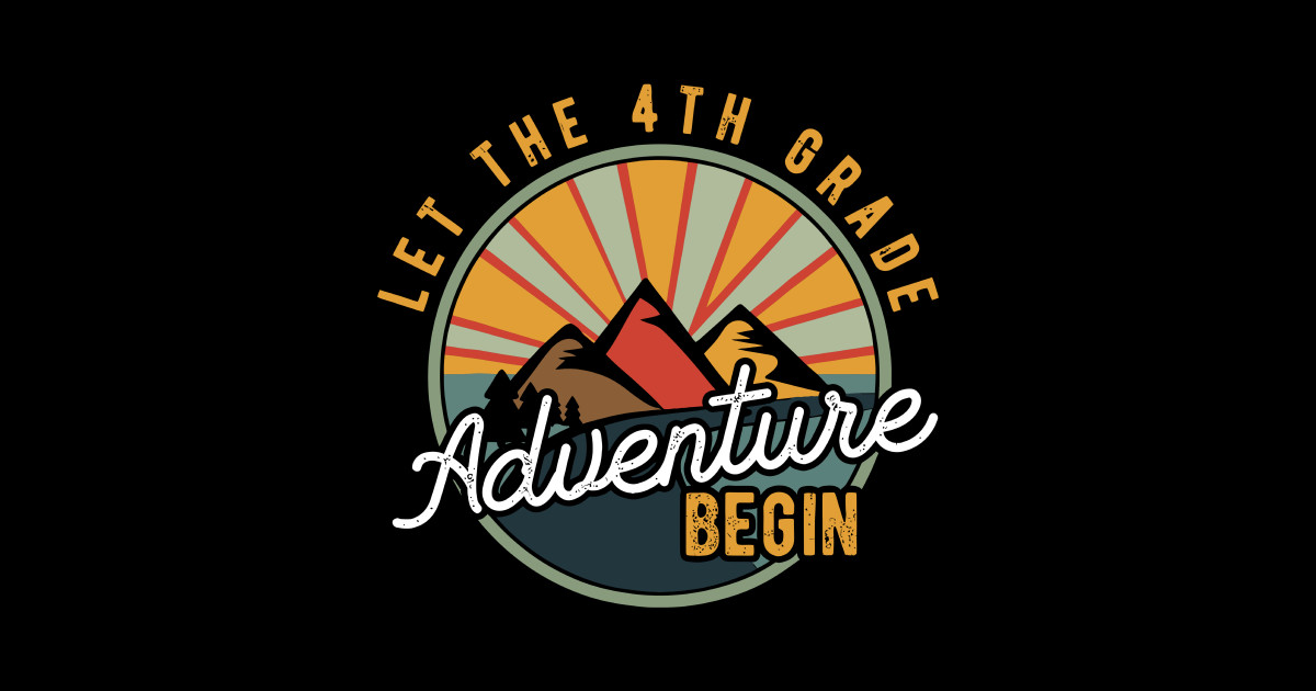 Let The 4Th Grade Adventure Begin Fourth Grade Teacher For Teacher ...
