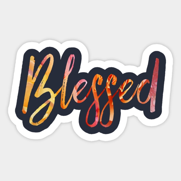 Blessed - Blessed - Sticker | TeePublic