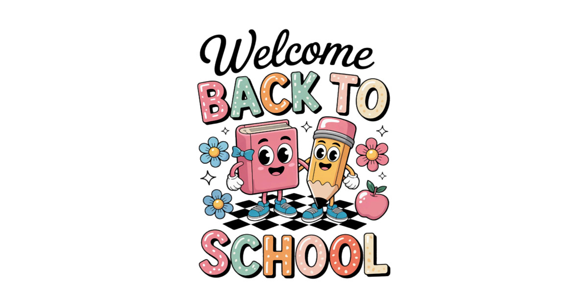 Welcome Back to School 2026 Teachers Students First Day - Back To ...