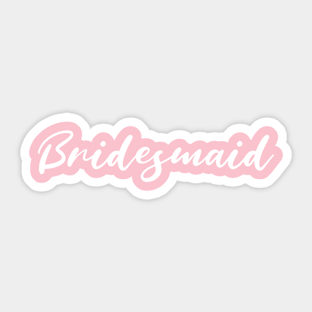 Bridesmaid Bachelorette Party - Bridesmaid - Sticker | TeePublic