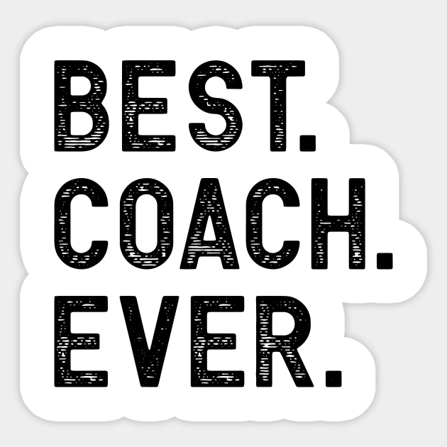 Best Coach Ever - Best Coach Ever - Sticker | TeePublic