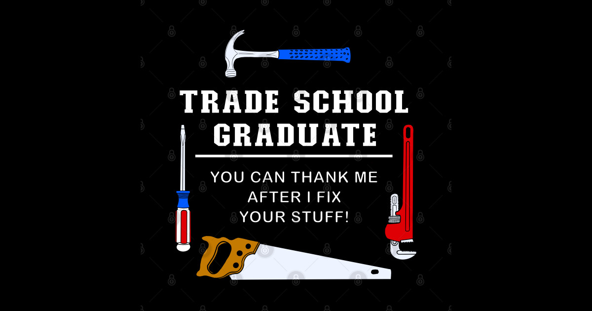 Trade School Funny Graduation - Tradesman - Sticker | TeePublic