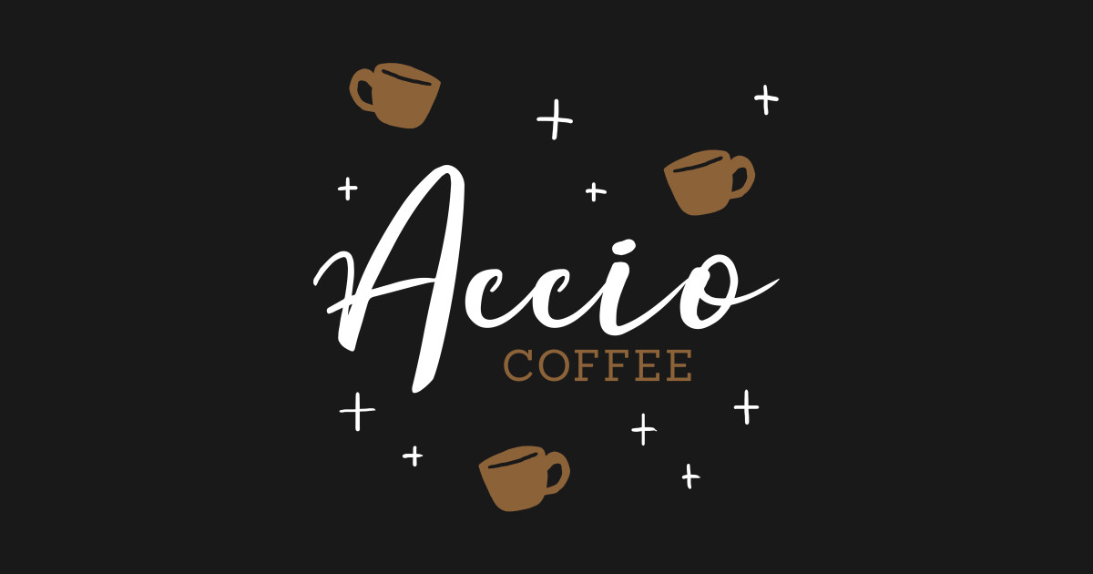 Accio Coffee - Coffee - T-Shirt | TeePublic