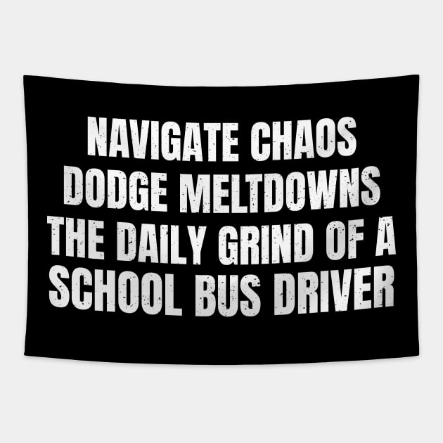 daily grind of a School Bus Driver - School Bus Driver - Tapestry ...