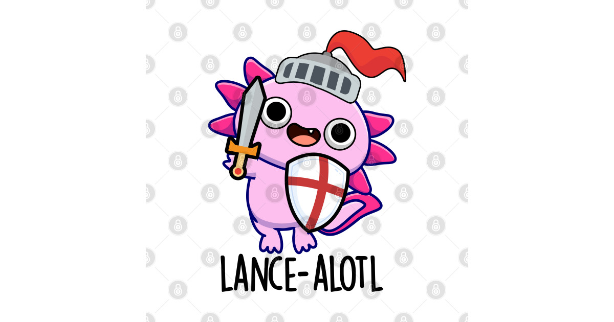 Lance-alotle Funny Axolotl Knight Pun - Axolotl Pun - T-Shirt | TeePublic
