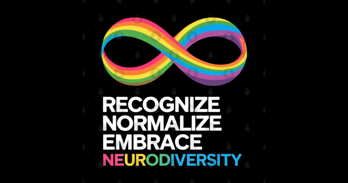 Recognize Normalize Embrace Neurodiversity Neurodivergence ...