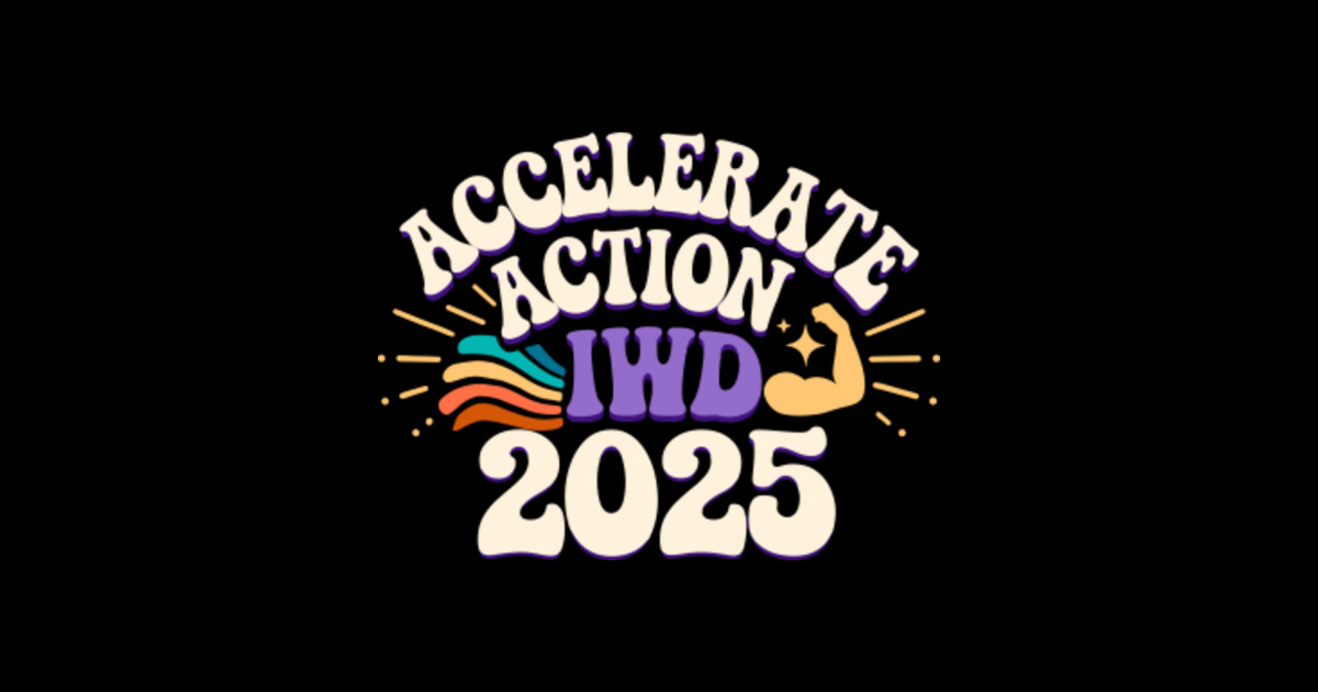 IWD International Women's Day 2025 Accelerate Action Womens ...