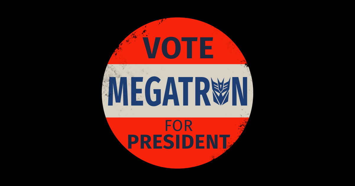 Megatron 2024 For President - President - Sticker | TeePublic