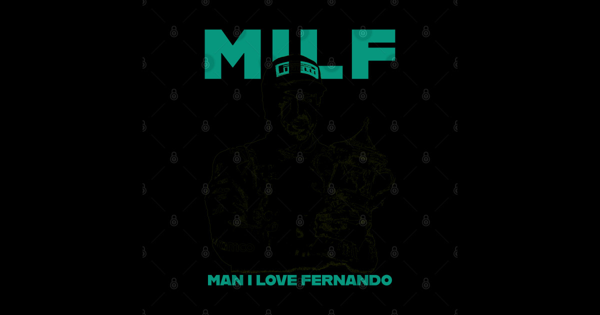 MILF Man i love Fernando - Fernando Alonso - Posters and Art Prints ...