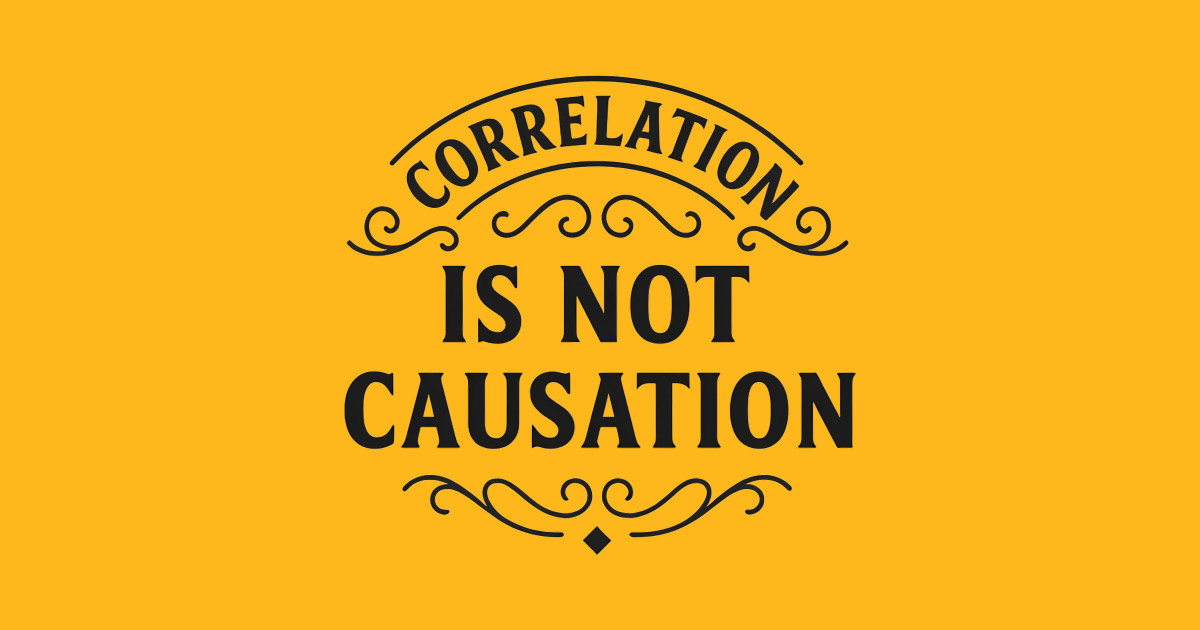 Correlation is not causation - Think critically - Funny Correlation Is ...