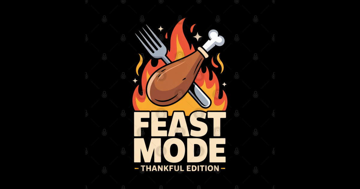 Feast Mode Thankful Edition | Thanksgiving Feast - Thanksgiving Feast ...