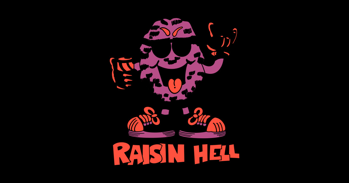 Raisin Hell - Vintage - Sticker | TeePublic