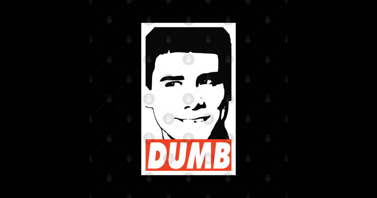 DUMB - Dumb And Dumber - T-Shirt | TeePublic