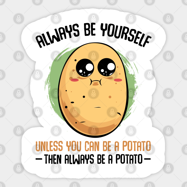 Potato Potatoes - Potatoes - Sticker | TeePublic
