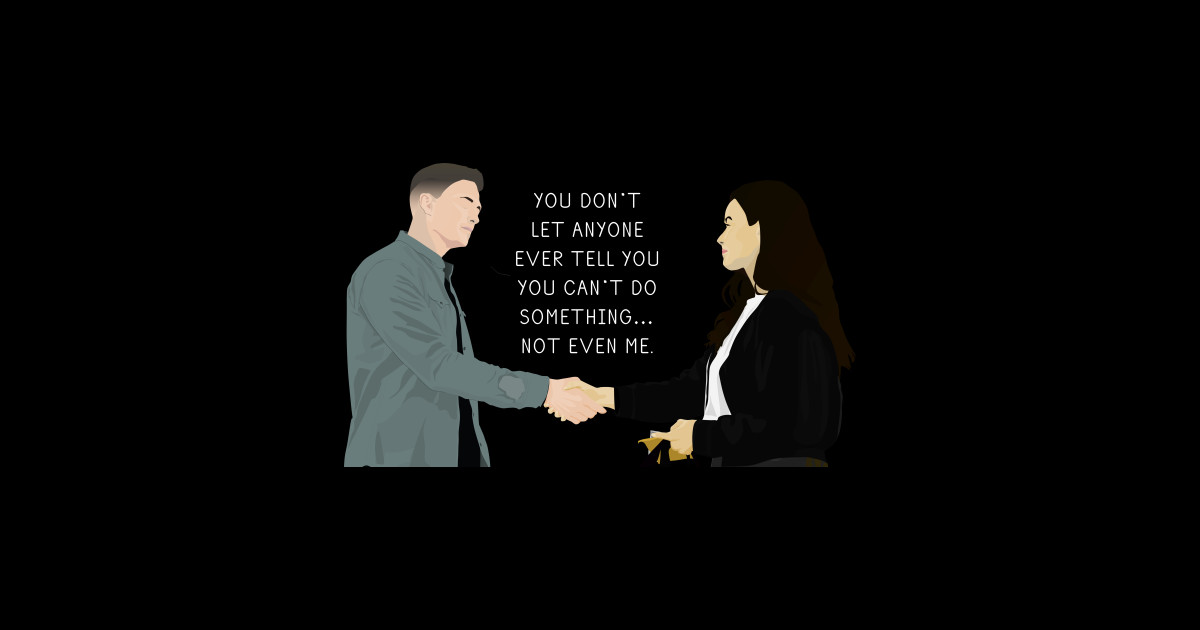 You Don't Let Anyone Ever Tell You You Can't Do Something... Not Even ...