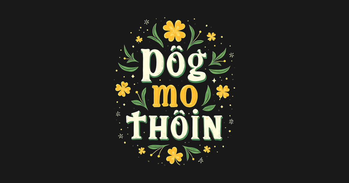 Pog Mo Thoin - St. Patrick's Day Floral - Festive Typography Design ...