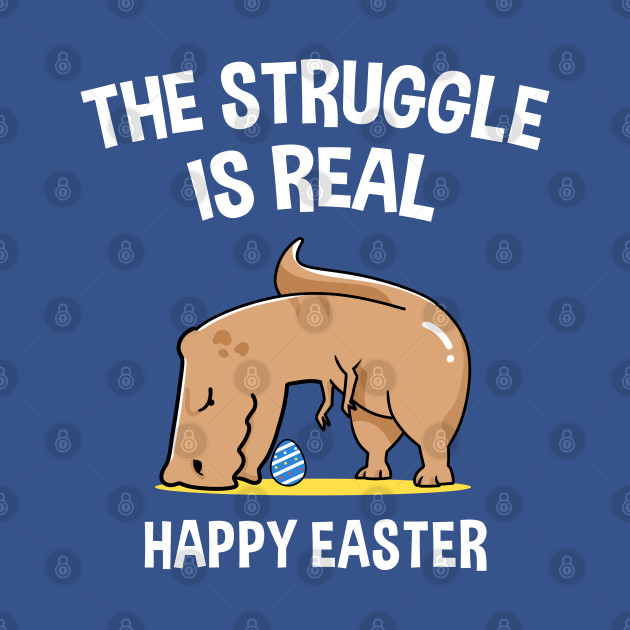The Struggle Is Real Happy Easter T Rex Dinosaur Easter - Dinosaur - T ...