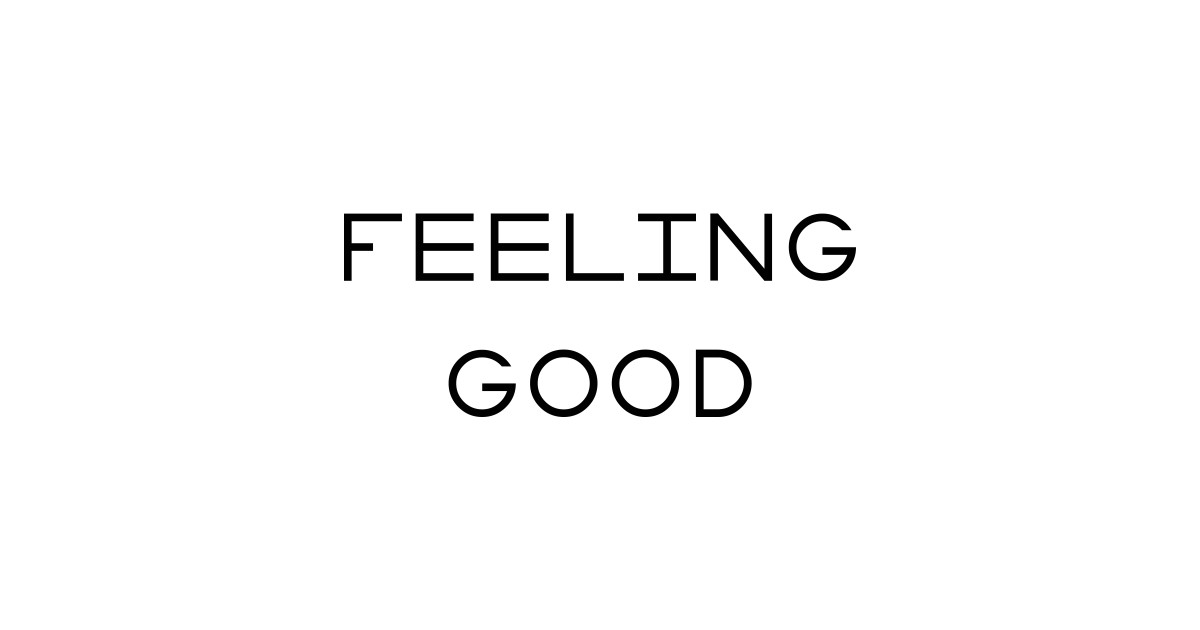 Feeling Good Text White - Typography - T-Shirt | TeePublic