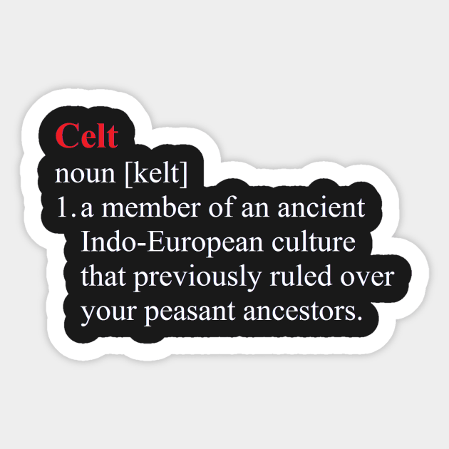 Celt Definition - Celtic - Sticker | TeePublic