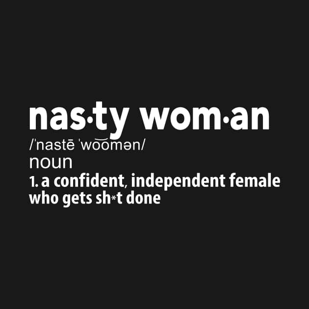 Nasty Woman Definition - Anti Trump - T-Shirt | TeePublic