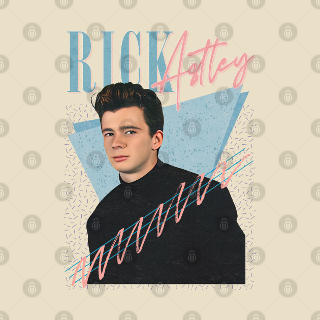 Rick Astley 80s Aesthetic Fan Design - Rick Astley - T-Shirts sold by ...