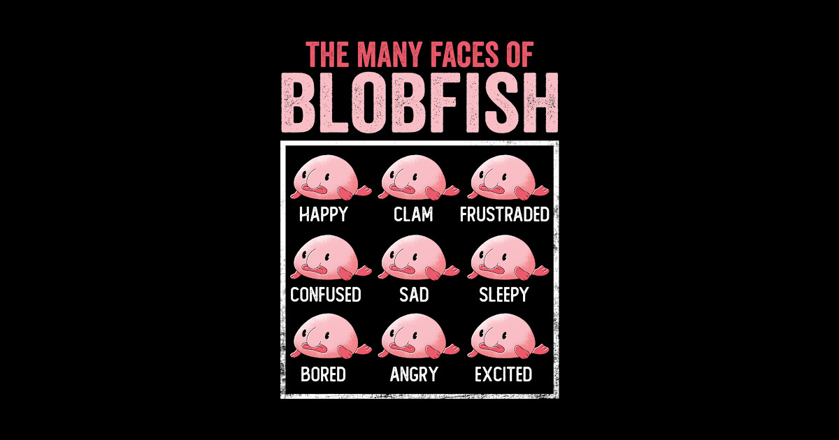 The Many Faces Of Blobfish Funny Cute Blobfish - Blobfish - Sticker ...