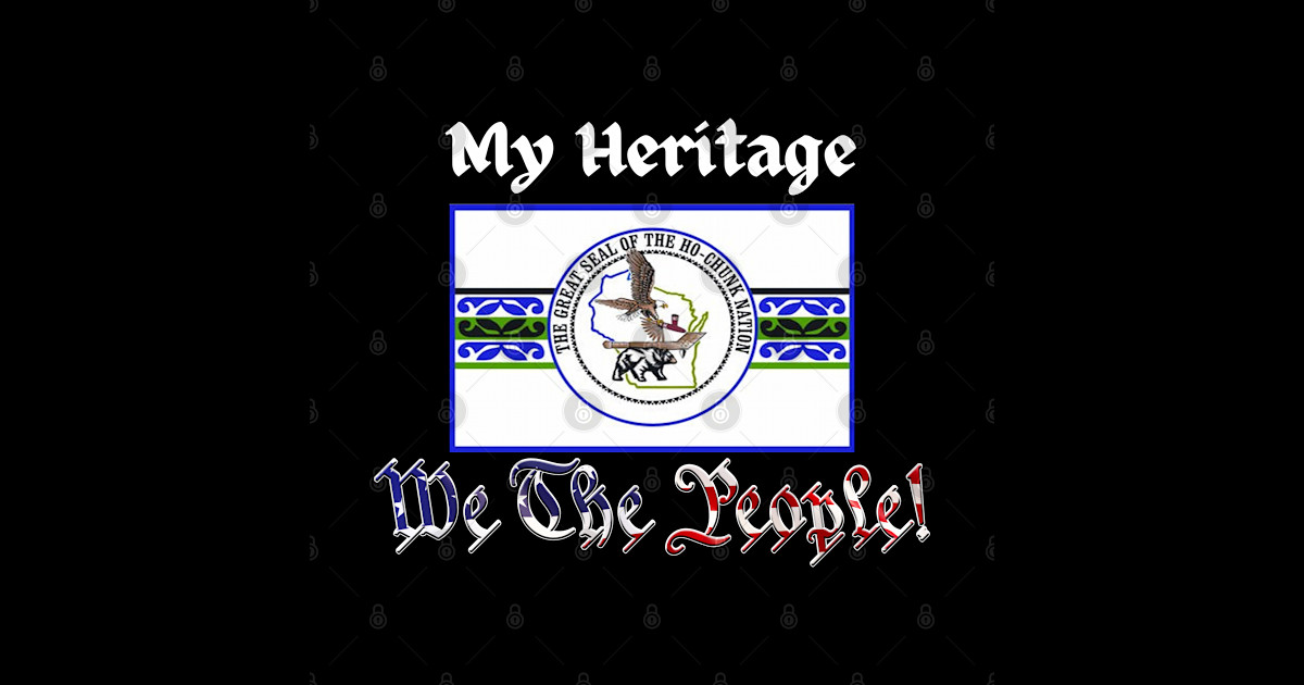 Ho-Chunk Tribe nation my heritage native american we the people - Ho ...