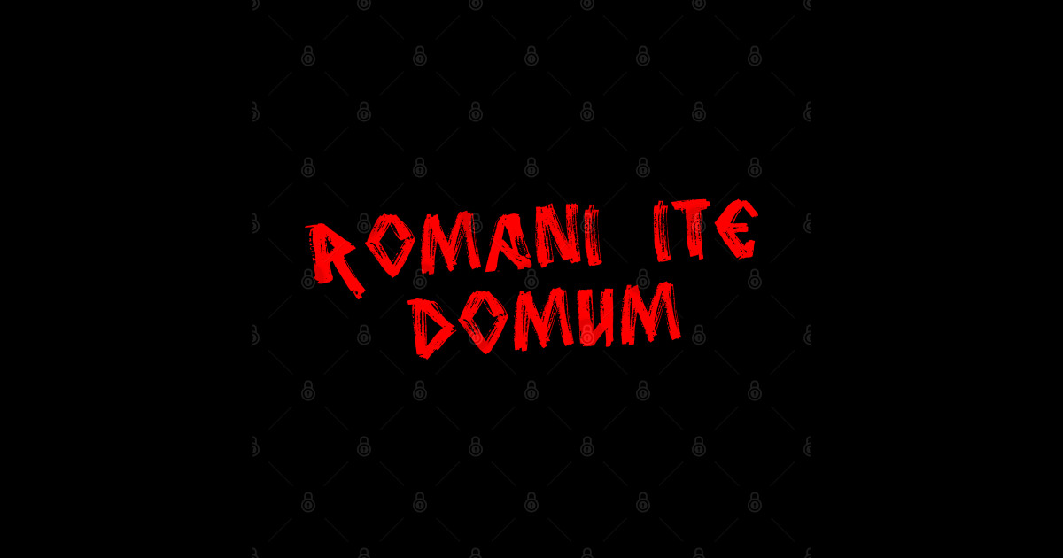 Romans Go Home (Romani ite domum) - People Called Romanes They Go The House - Sticker | TeePublic