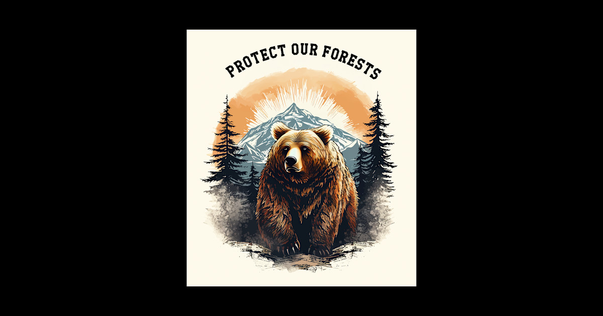 Protect Our Forests - Environmental Protection - Sticker | TeePublic