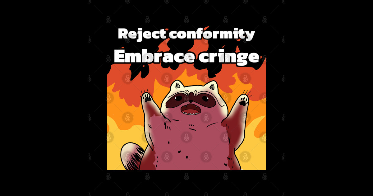 Raccoon meme: reject conformity embrace cringe - Raccoon - Sticker ...