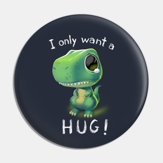 Free Hugs T-Rex - I Just Want a Hug - Cute Tiny Dinosaur - T Rex - Pin ...