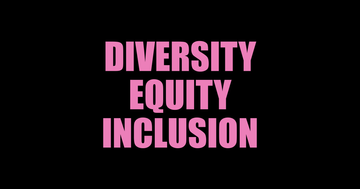 DEI Diversity, Equity, Inclusion, Anti-Trump - Sarcasm Politics ...
