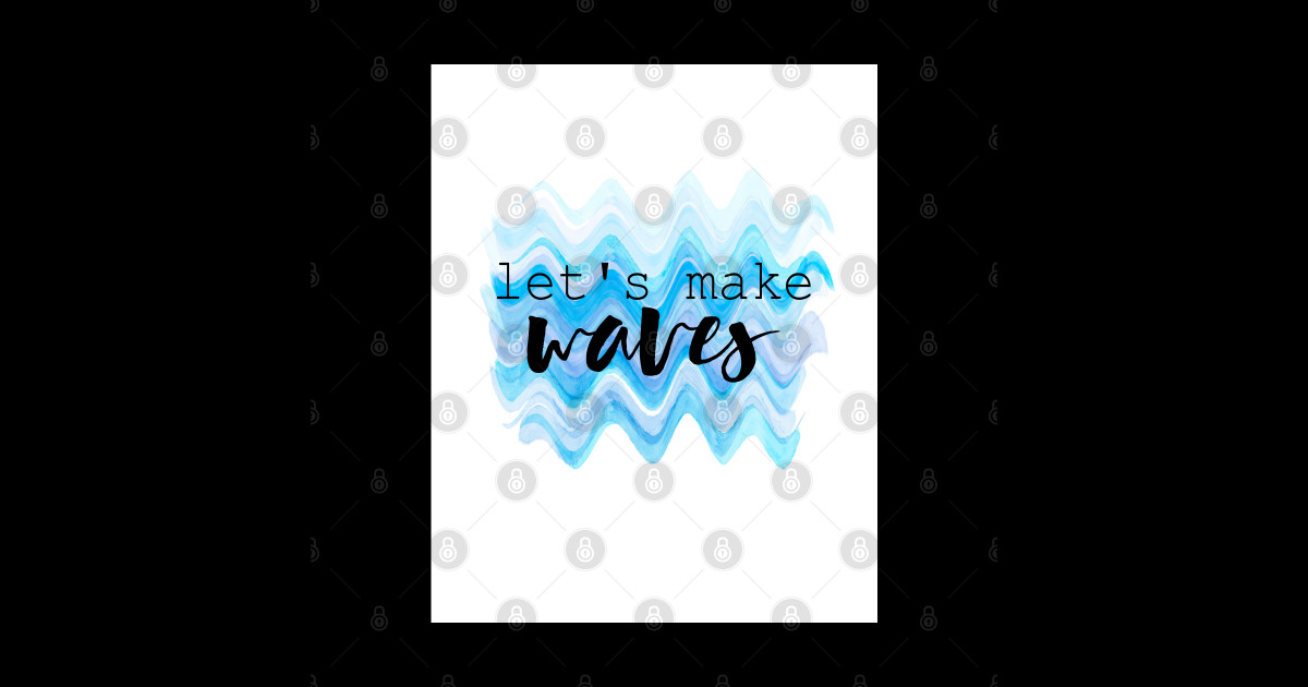 Let's Make Waves - Quote - Sticker | TeePublic