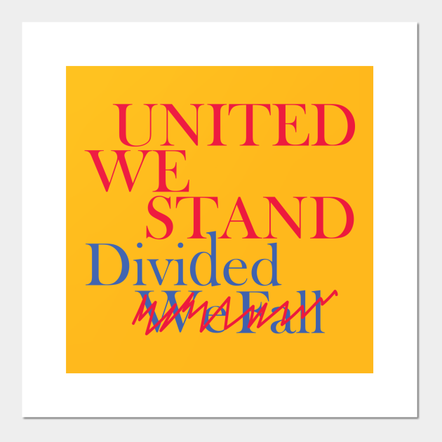 United We Stand Divided We Fall - United We Stand Divided We Fall ...