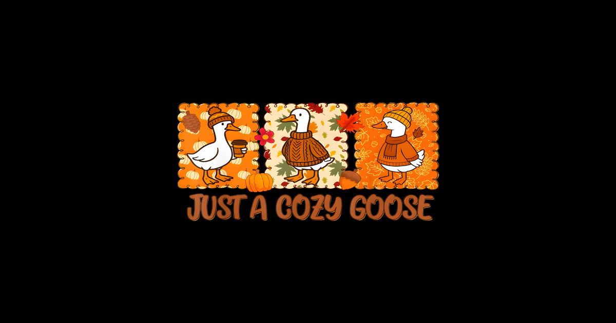 Funny silly fall goose, autumn just a cozy goose girl - Silly Goose ...